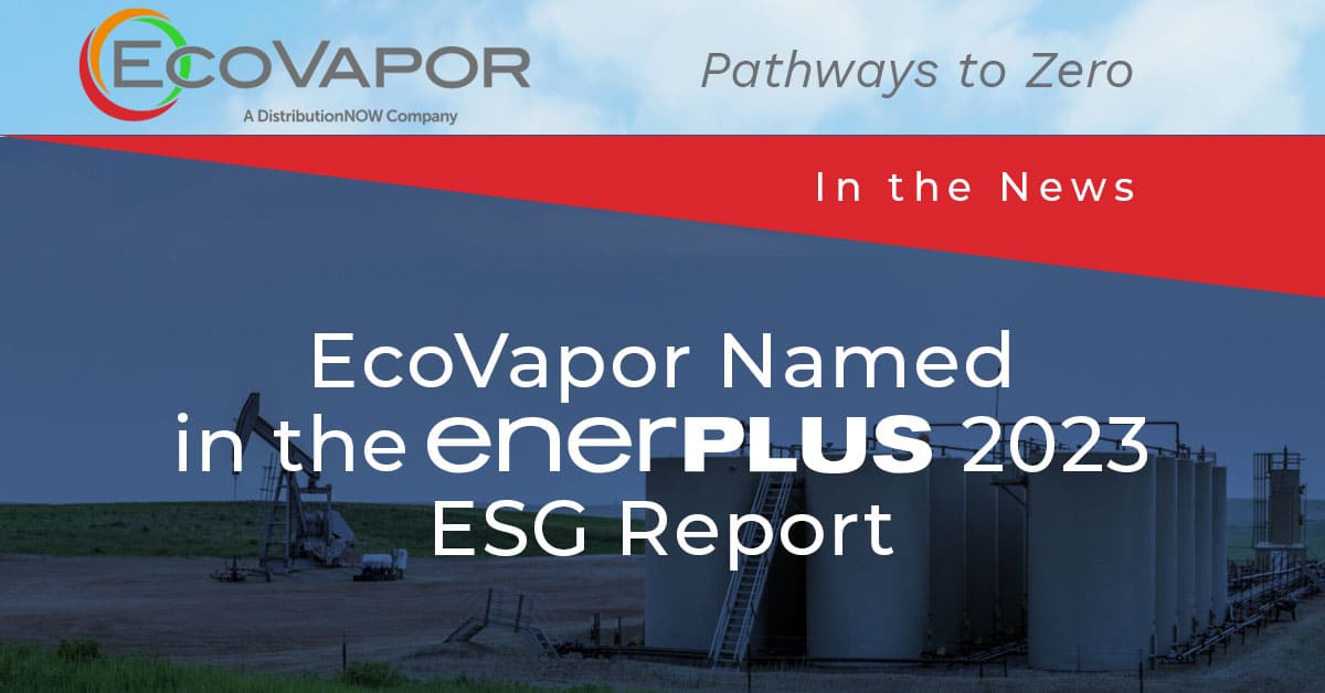 EcoVapor Named in the Enerplus 2023 ESG Report